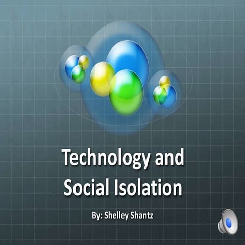 Social impact of technology: Social Isolation