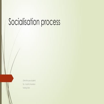 Socialisation process ppt. Suitable for GNM 1st year students. | PPTX