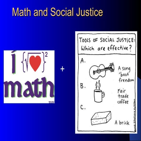 Social Justice in Mathematics Cornell University _112010 | PPT
