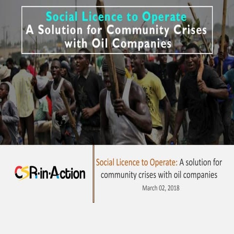 Social licence to operate: A solution for community crises with oil ...