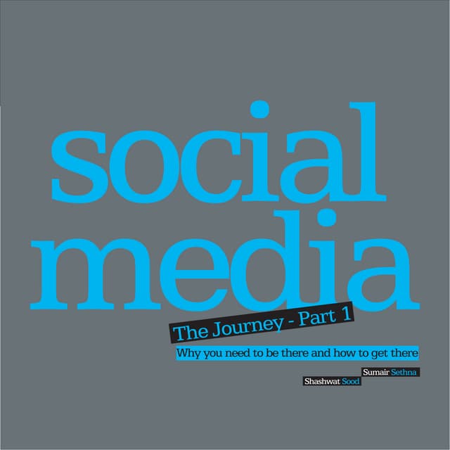 Social Media – The Journey Part 1 by Shashwat Sood & Sumair Sethna | PDF