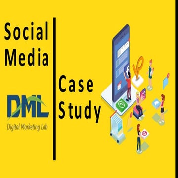 Social Media Case Study by Digital Marketing Lab | PDF