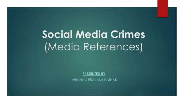 Social media crimes (presented by abhinav pathak) | PPT Social media crimes (presented by abhinav pathak) | PPT
