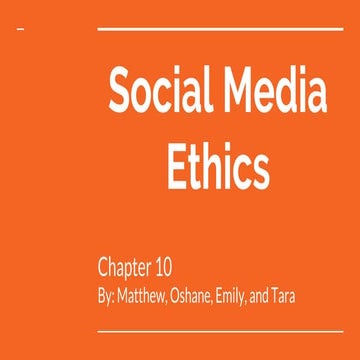 Social media ethics chapter 10 | PPTX | Social Networking | Internet