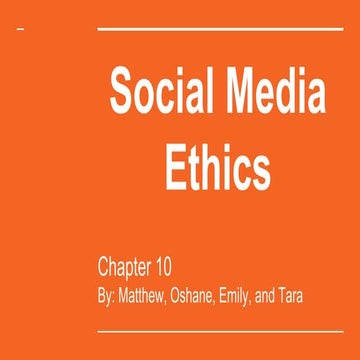 Social media ethics chapter 10 | PPTX