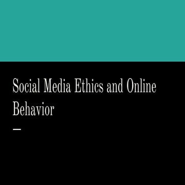 Social Media Ethics and Online Behavior.pptx