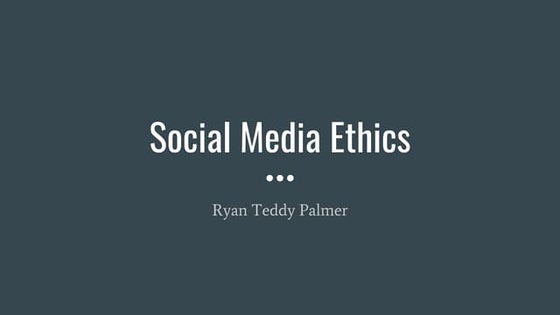 Ethics and Social Media | PPT