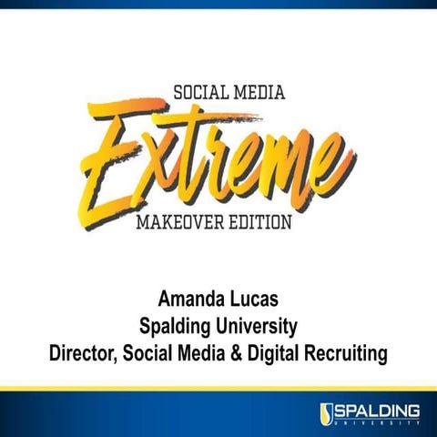 Social Media: Extreme Makeover Edition for Small Colleges | PPT