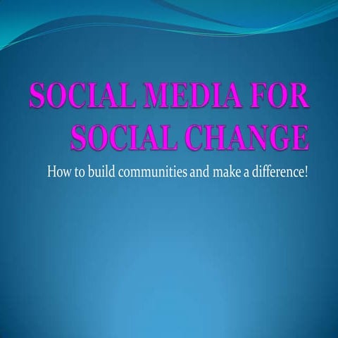 Social media for social change | PPTX