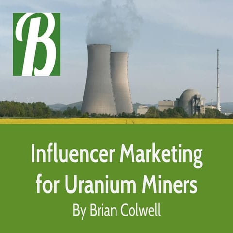 Influencer Marketing for Uranium Miners | PPT