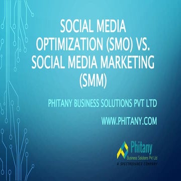 Social Media Optimization (SMO) vs. Social Media Marketing (SMM) | PPTX