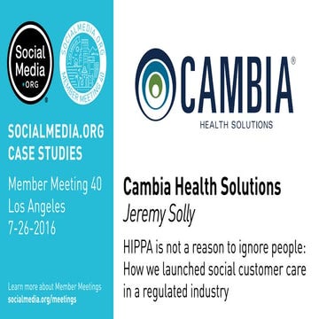 Cambia Health Solutions: HIPAA is not a reason to ignore people, presented by Jeremy Solly | PDF