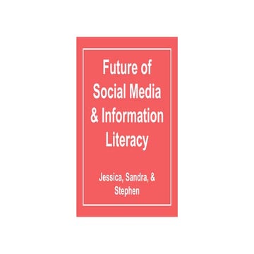Future of Social Media & Information Literacy | PPTX