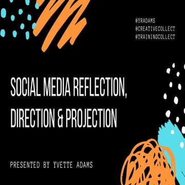 Social media reflection, direction & projections | PPT
