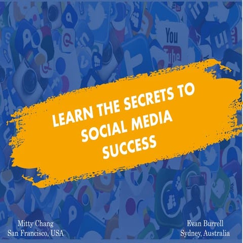 Learn the Secrets to Social Media Success | PPTX