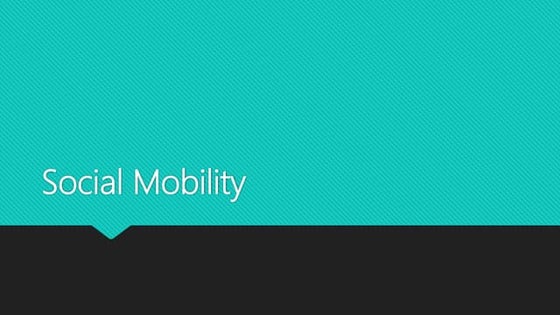 Social Mobility: Concepts and Types | PPTX