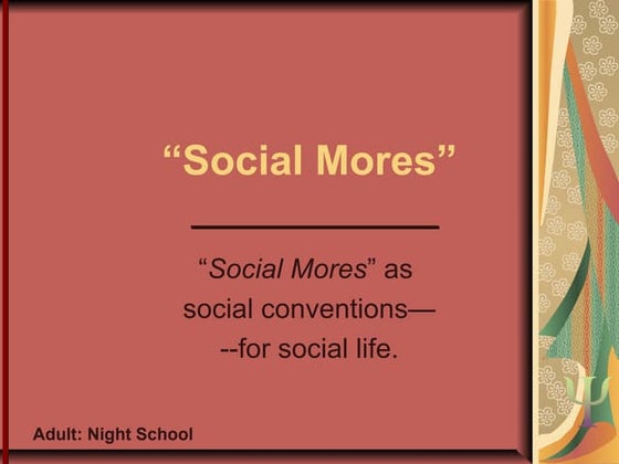 Social Mores - Sociology 101 - Liberal Arts | PPT