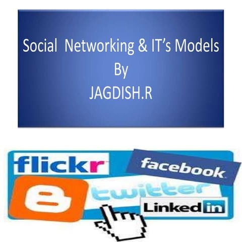Social networking&it’s models | PPT
