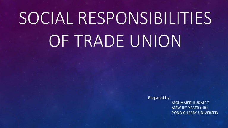 Social Responsibilities Of Trade Union social-responsibilities-of-trade-union