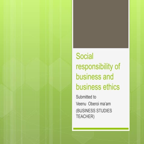 Social responsibility of business and business ethics | PPTX