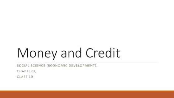 Class:10 Economics Money and credit | PPT