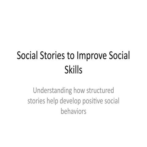 Using Social Stories to Enhance Social Skills and Positive Behaviors | PPTX