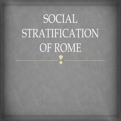 Social stratification of rome (2) | PPT