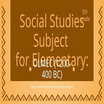 social-studies-subject-for-elementary-5th-grade-olmec-1200-400-bc.pptx