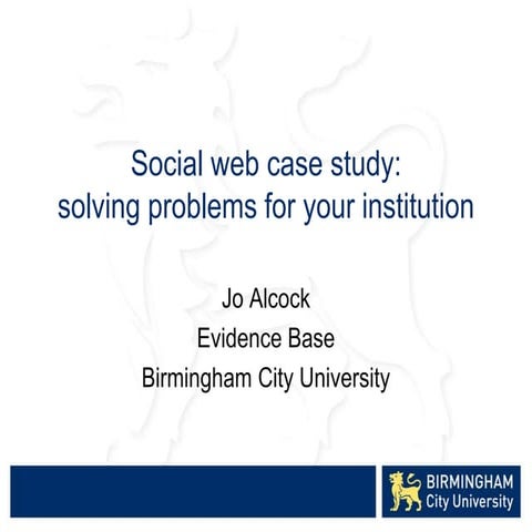 Social web case study: solving problems for your institution | PPT