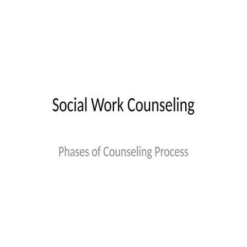 Social_Work_ and_ Counseling_Phases.pptx