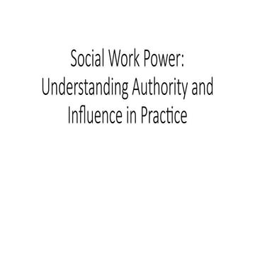 Social Work Power: Understanding Authority and Influence in Practice | PPTX