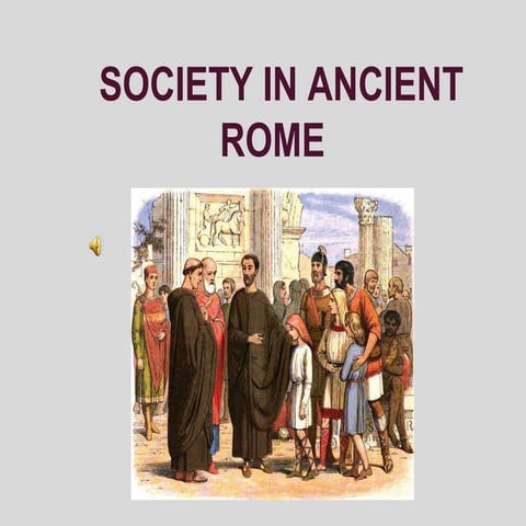 Society in ancient rome | PPTX