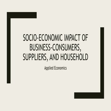Socio-economic-Impact-of-business-consumers-suppliers-and.pptx