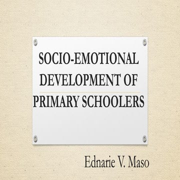 SOCIO-EMOTIONAL DEVELOPMENT OF PRIMARY SCHOOLERS.pptx