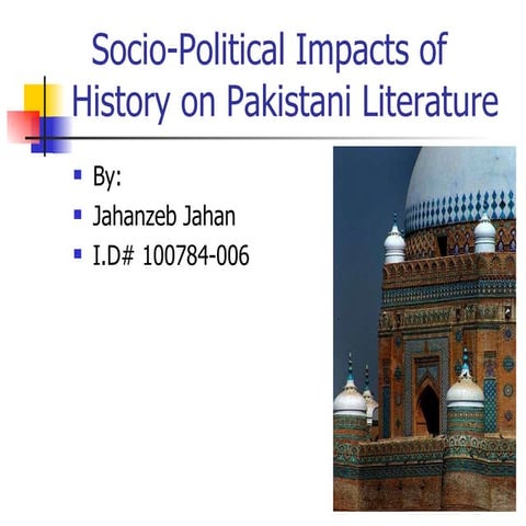Socio political impacts of history on pakistani literature | PPT
