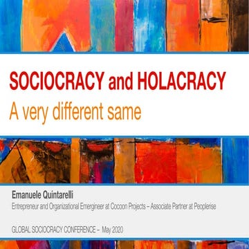 Sociocracy and Holacracy. A very different same | PPT