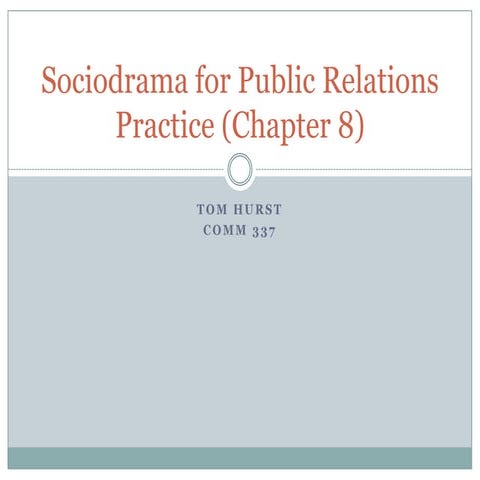 Sociodrama for public relations practice (chapter 8 | PPTX