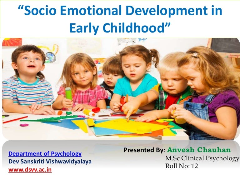 Socio emotional development at Early Childhood Socio emotional development at Early Childhood