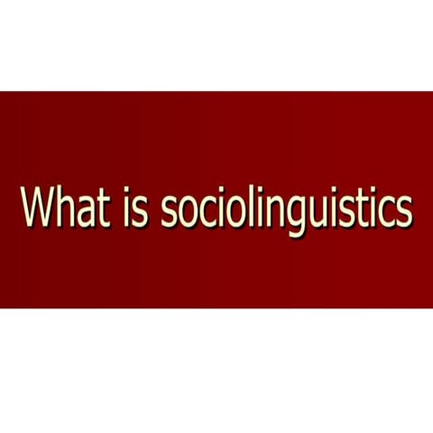 Sociolinguistics | PPTX