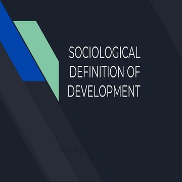 SOCIOLOGICAL DEFINITION OF DEVELOPMENT.pptx