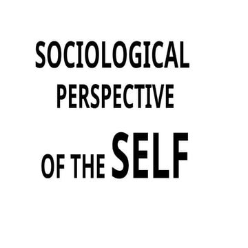 SOCIOLOGICAL PERSPECTIVE OF THE SELF.pptx