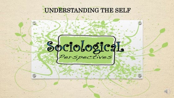 UTS: UNDERSTANDING THE SELF : The self in sociological perspective | PPTX