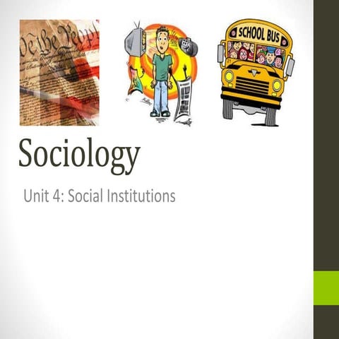 Sociology unit4socialinstitutionspowerpoint-140425093714-phpapp02 | PPTX