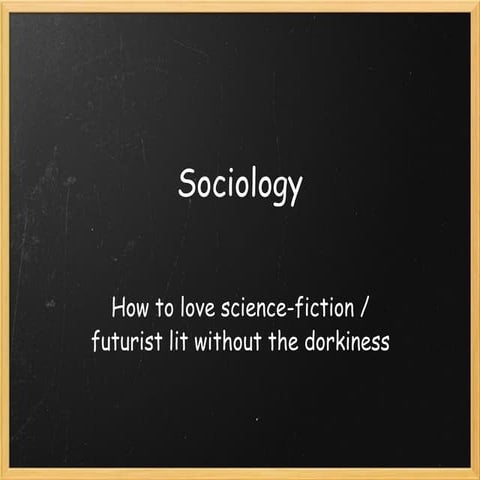 Sociology and Science-Fiction | PPT