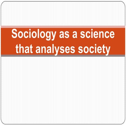 Sociology as a science that analyses society | PPT
