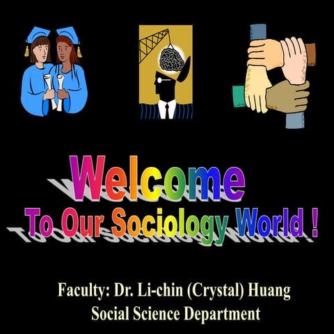 Sociology day 1 - Welcome notes from Dr. Xena Crystal LC Huang | PPTX