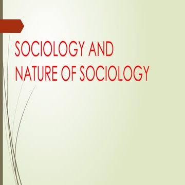 SOCL-A-101 SOCIOLOGY AND NATURE OF SOCIOLOGY.pptx