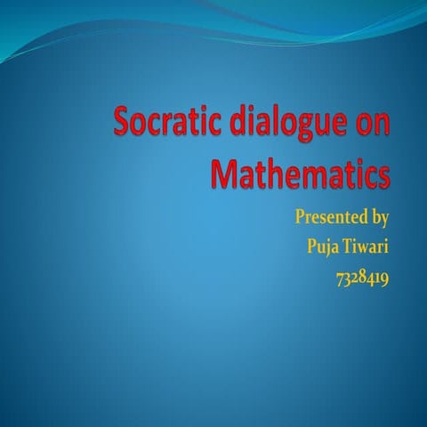 Socratic dialogue on mathematics | PPTX