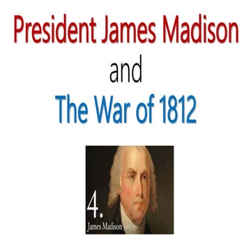 Soc studies #22 madison and the war of 1812 | PPTX