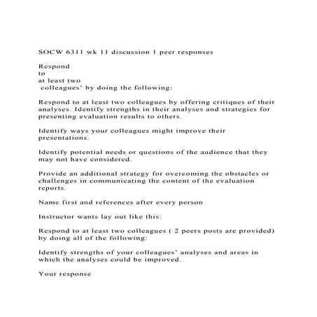 SOCW 6311 wk 11 discussion 1 peer responses Respond to a.docx